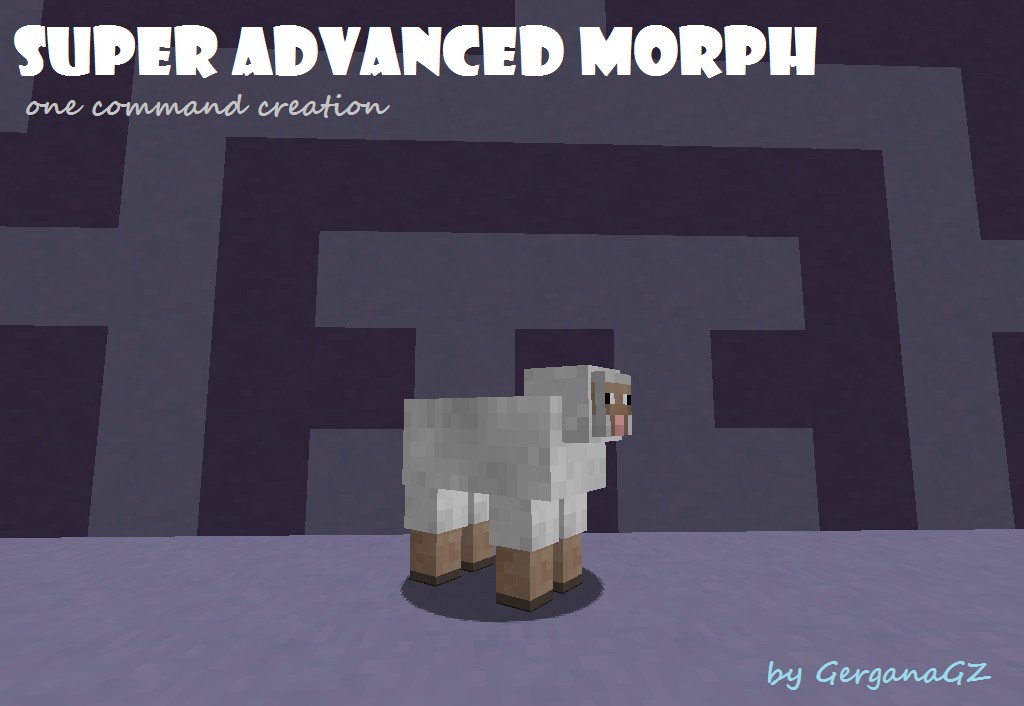 [One Command Creation] Super Advanced Morph by GerganaGZ! - Be a mob, with some powers, BOOM ...