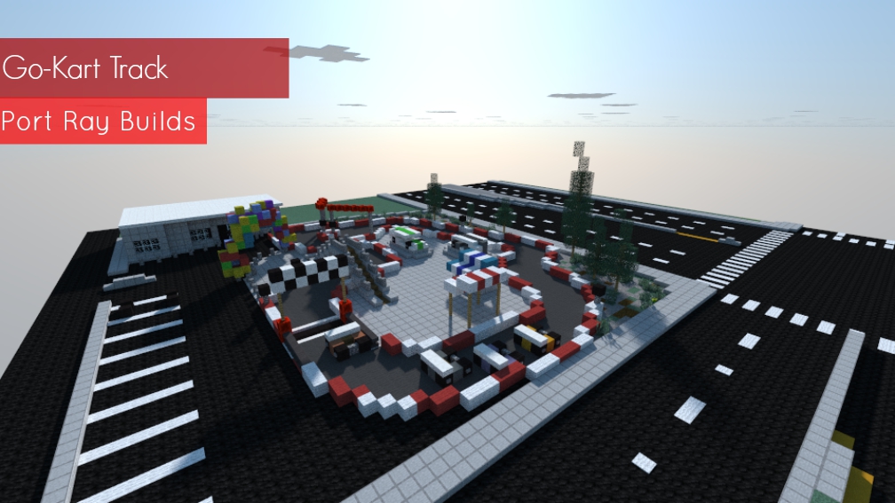 Port Ray Builds | Go-Kart Track Minecraft Map