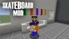 [1.8.9/1.8] Skateboard Mod! [Adding flip tricks next!] Minecraft Mod