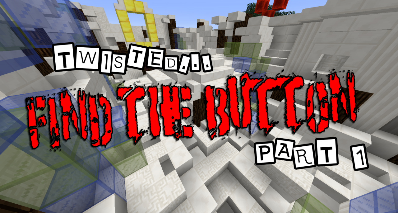 Twisted Find The Button (Part 1) Minecraft Map