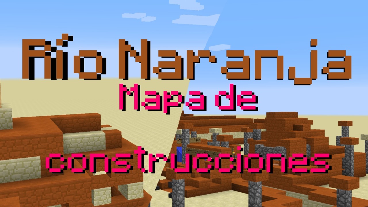 Río Naranja - Orange River Minecraft Map