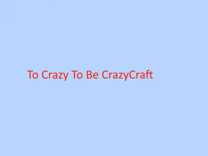 The craziest time with CrazyCraft