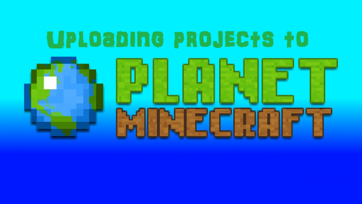 How to post a project in planet minecraft