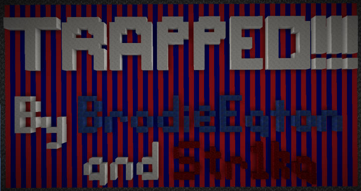 TRAPPED!!! Map by BrodieEaton Minecraft Map