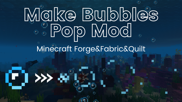 Make Bubbles Pop [Forge/Fabric/Quilt] Minecraft Mod