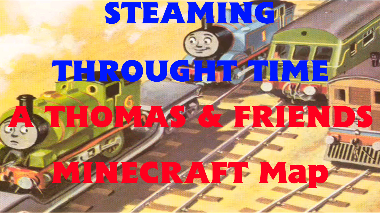 Steaming Throught Time- A Thomas fan made map Minecraft Map