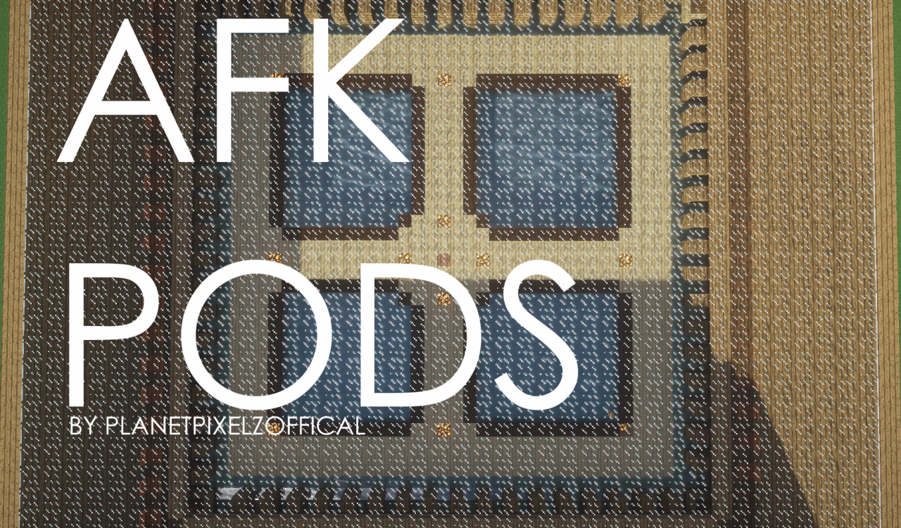 AFK Pods - PlanetPixelz Minecraft Map
