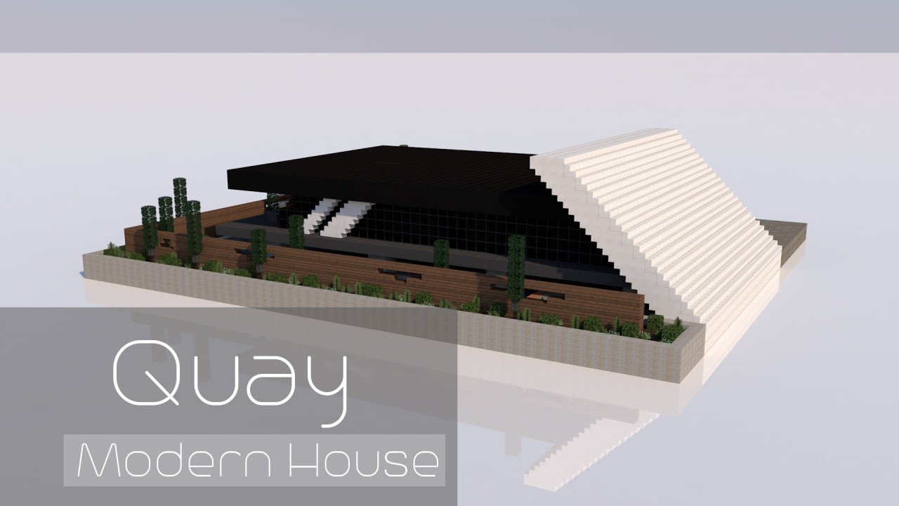 Quay || Modern House Minecraft Map