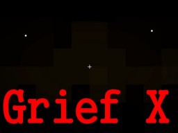 Grief X Minecraft Horror map Version 1.10.2 !!!!!!!!!!!! Minecraft Map