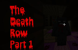 THE DEATH ROW: Part 1 Minecraft Map