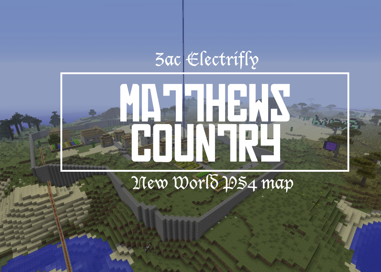 Zac Electrifly's New World (PS4 Map) Minecraft Map