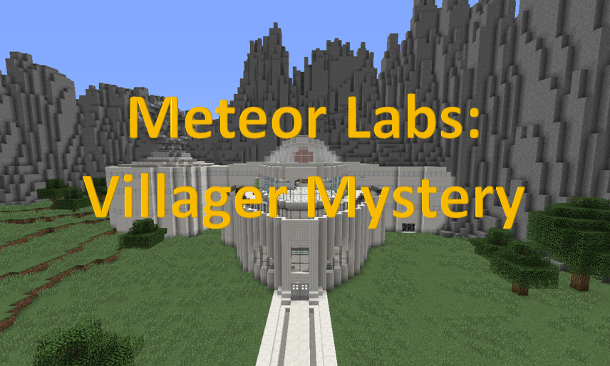 Meteor Labs: Villager Mystery Minecraft Map