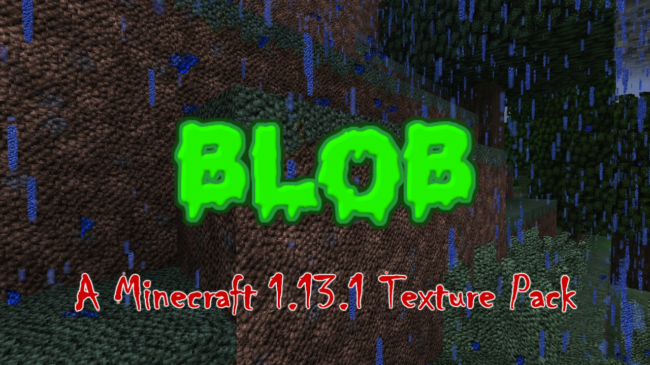 BLOB! 1.13.1 Texture Pack! Minecraft Texture Pack