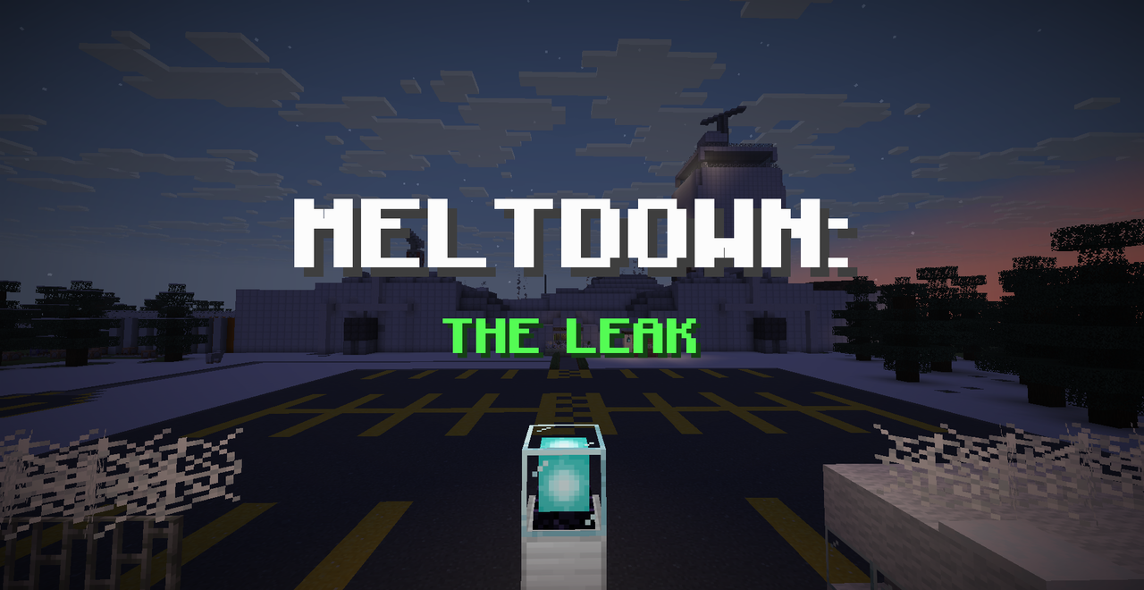Meltdown: The Leak Minecraft Map