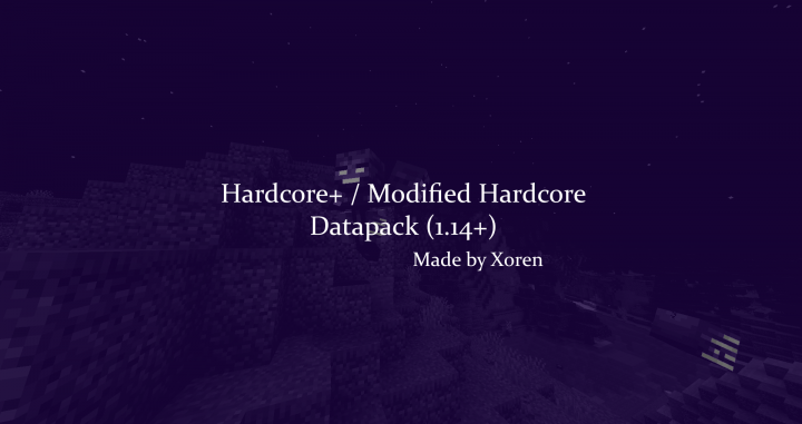 Hardcore+ / Modified Hardcore (1.14 + ) ~Xoren Minecraft Data Pack