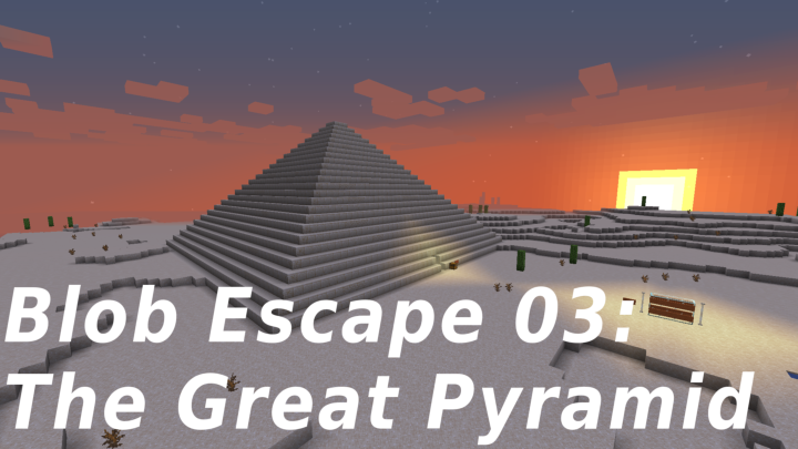 Blob Escape 03: The Great Pyramid Minecraft Map